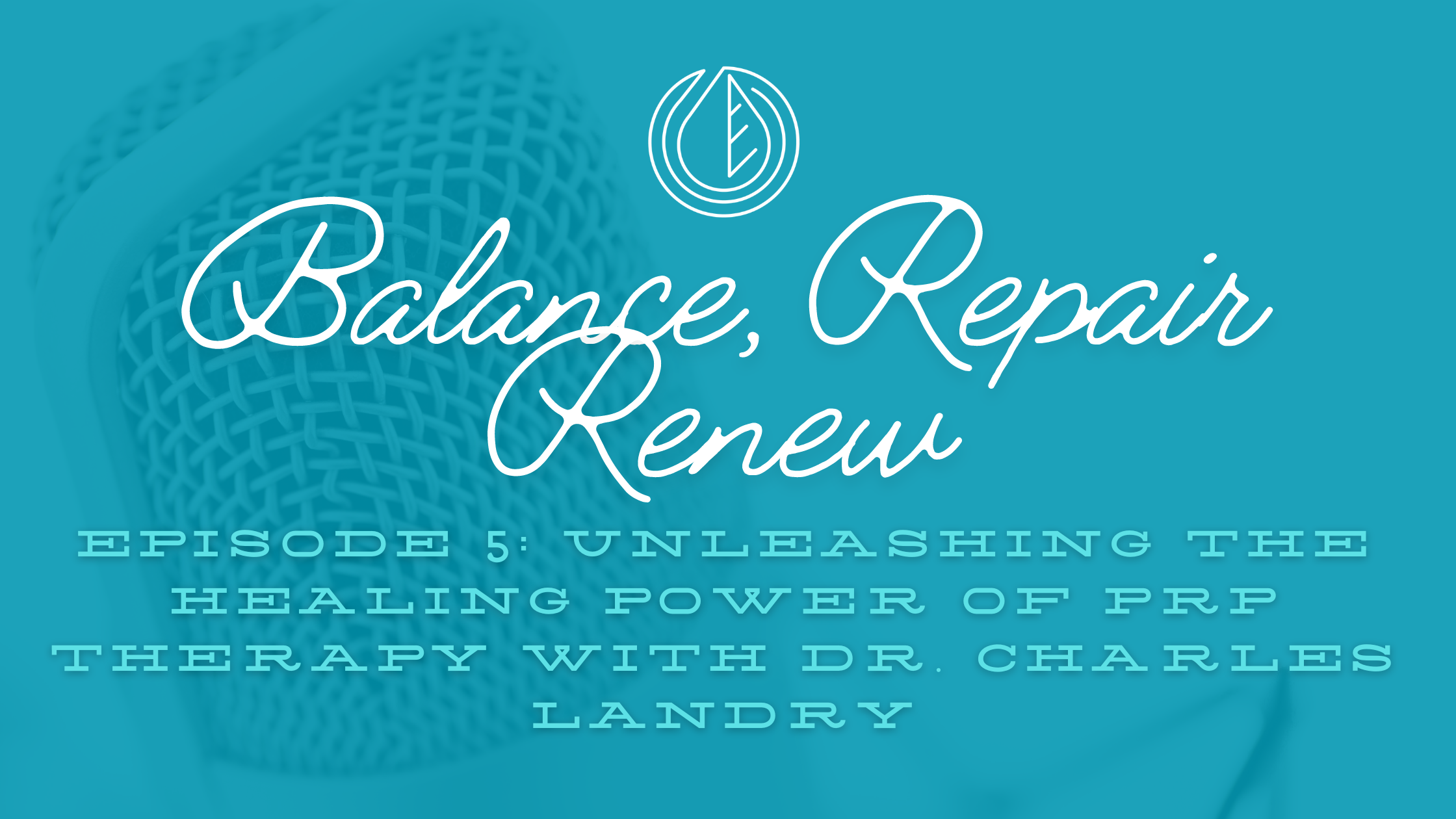 Unleashing the Healing Power of PRP Therapy with Dr. Landry | Landry ...
